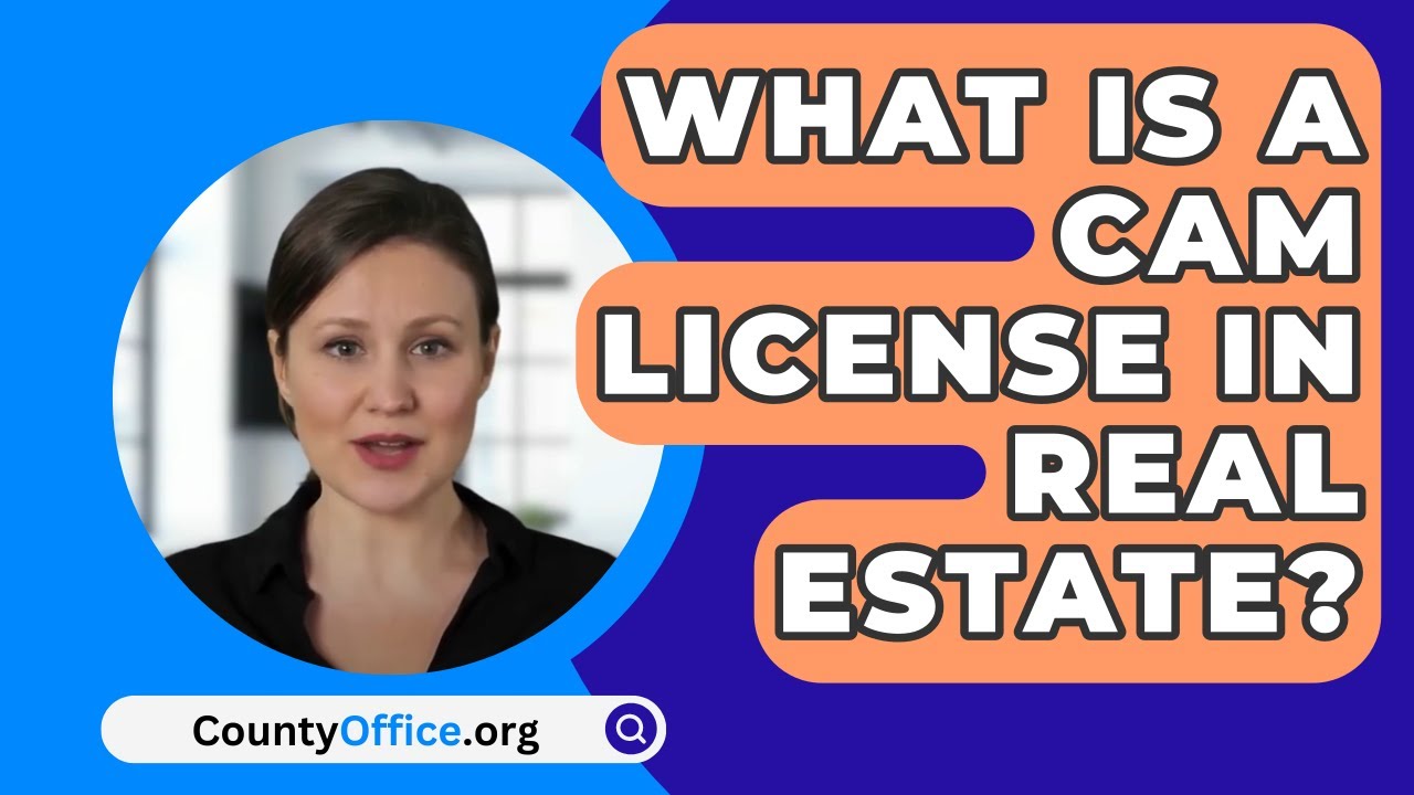 What Is A Cam License In Real Estate? - CountyOffice.org - YouTube