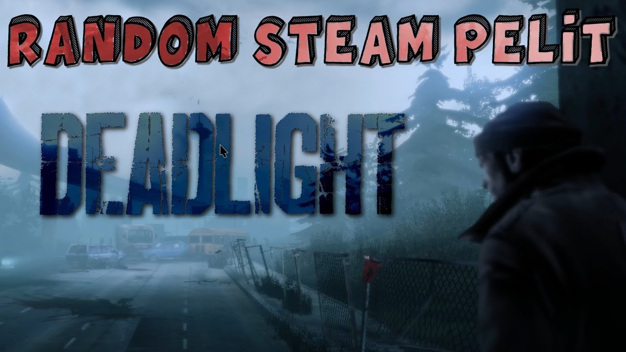 Random Steam Pelit #4 - DeadLight - YouTube