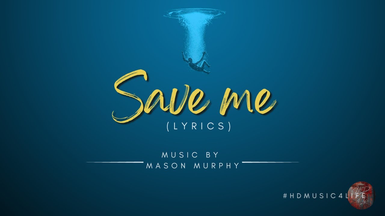 Save Me (Acoustic) | By Mason Murphy with Lyrics #lyrics #HDMusic4Life ...