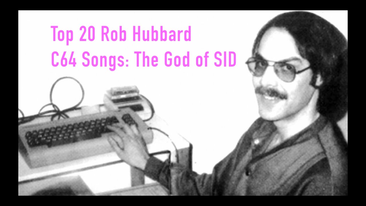 Top 20 Greatest Rob Hubbard C64 Songs - The God of SID - YouTube Music