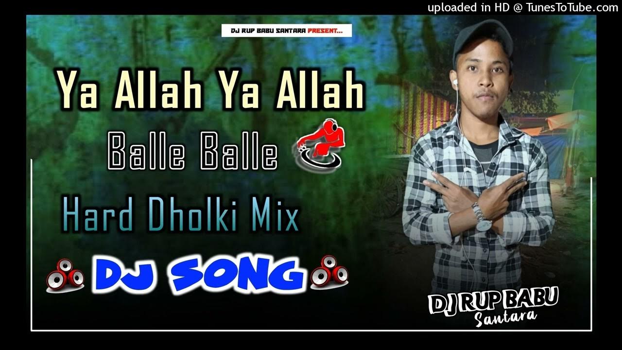 Yalla Yalla Balle Balle Dj Song || Hard Dholki Mix || Balle Balle Dj Song || Dj Rup Babu Santara ...