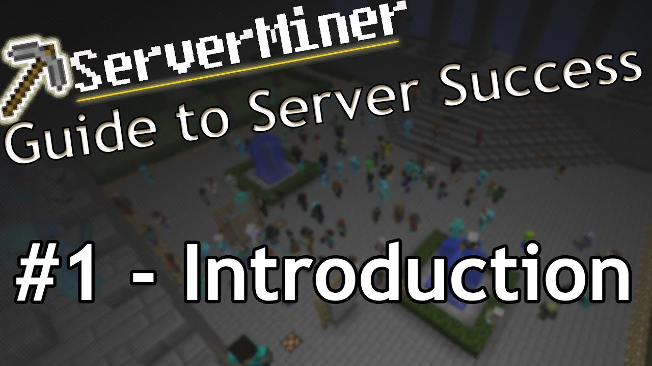 The ServerMiner Guide to Server Success - Introduction - YouTube
