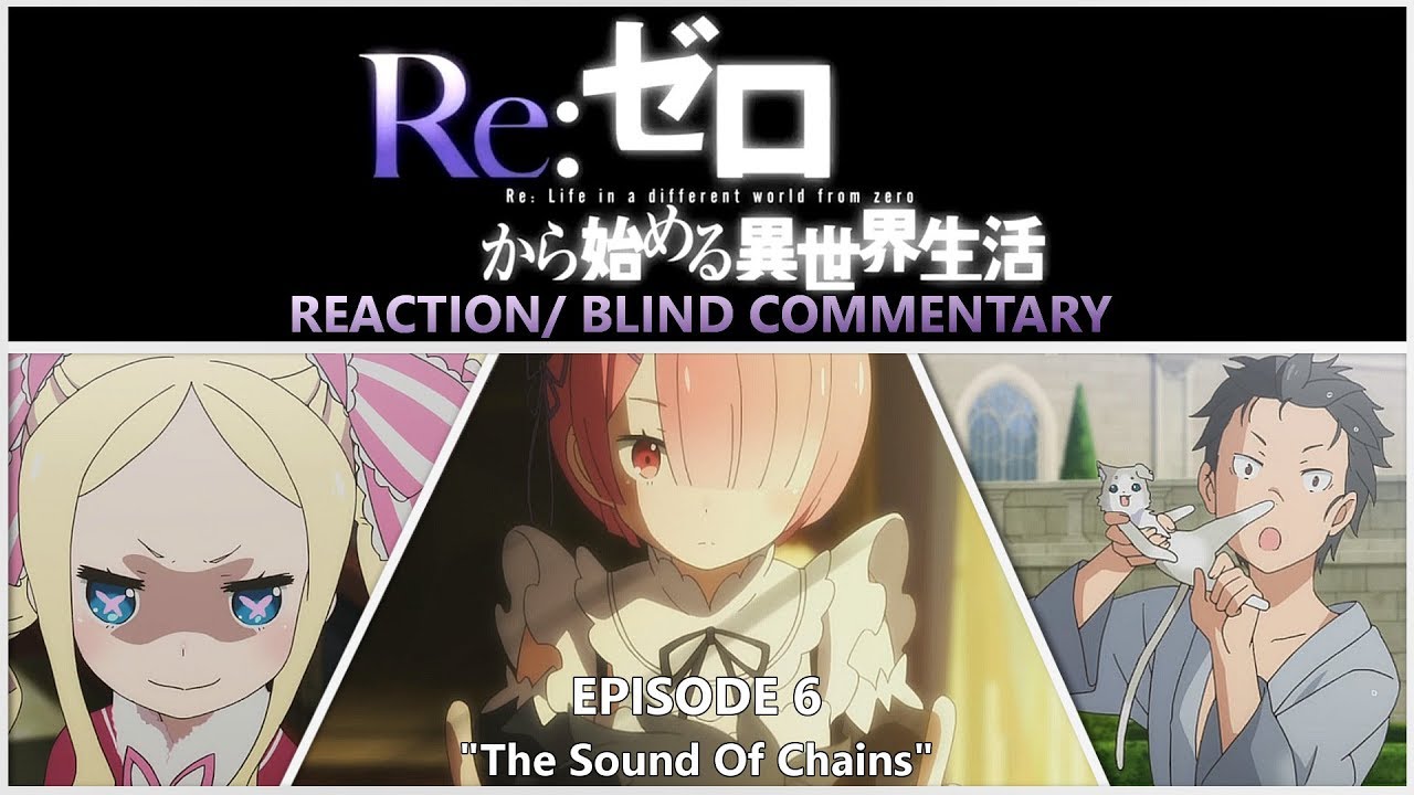 Re:Zero, Episode 6 "The Sound Of Chains" Reaction/Blind Commentary ...