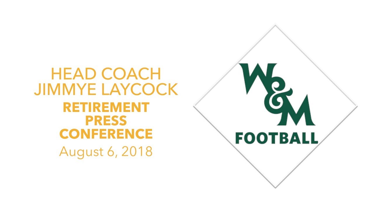 W&M Football Head Coach Jimmye Laycock - Complete Retirement Press ...