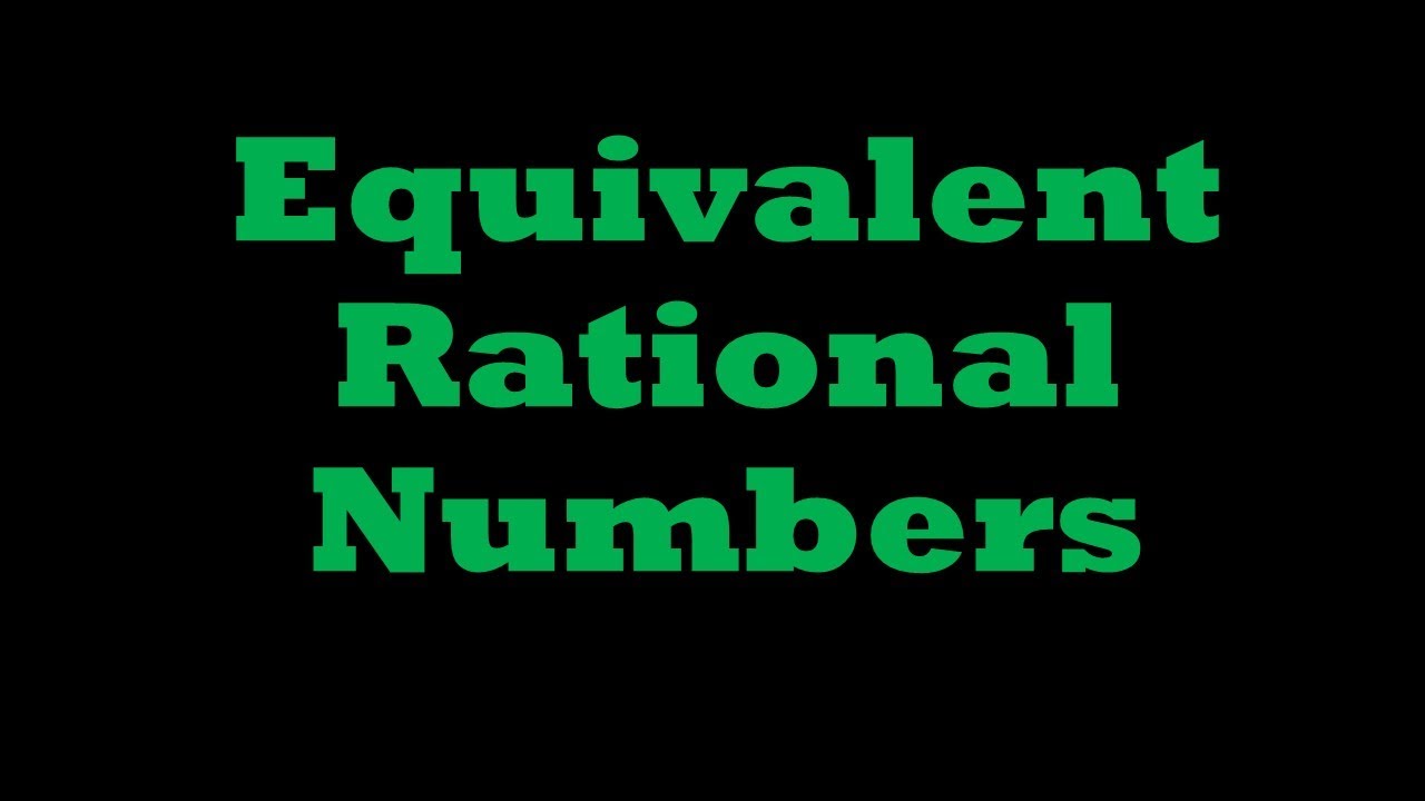 Equivalent Rational Numbers - YouTube
