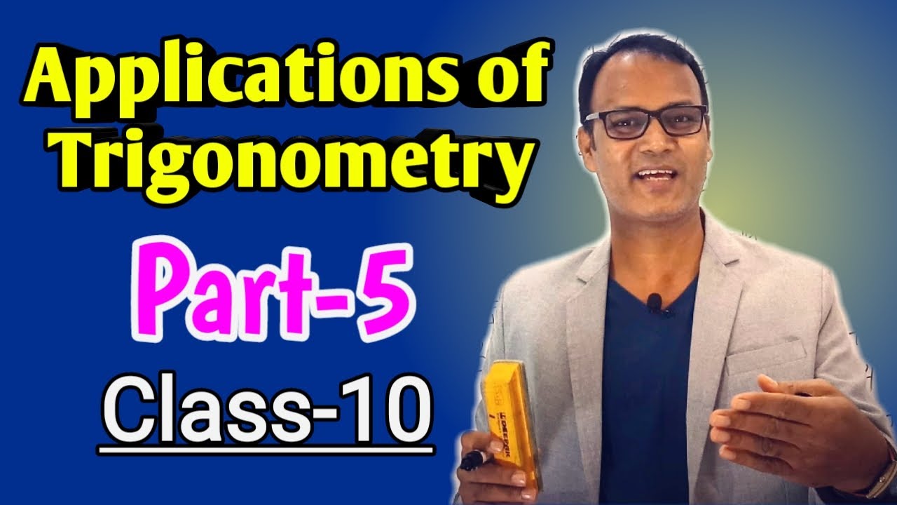 APPLICATIONS OF TRIGONOMETRY, PART-5(MATH), CLASS-10, IMPORTANT Q & A ...