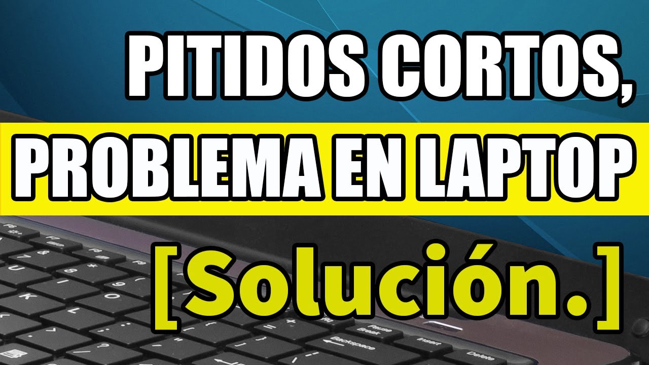 Problema en mi laptop, SONIDOS O PITIDOS continuos. SOLUCIÓN. |2020 - YouTube