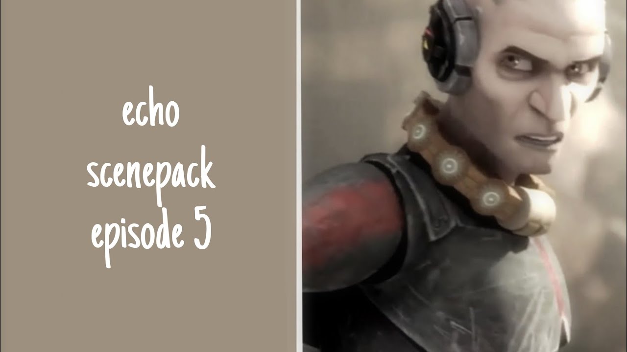 echo scenepack episode 5 - THE BAD BATCH - YouTube