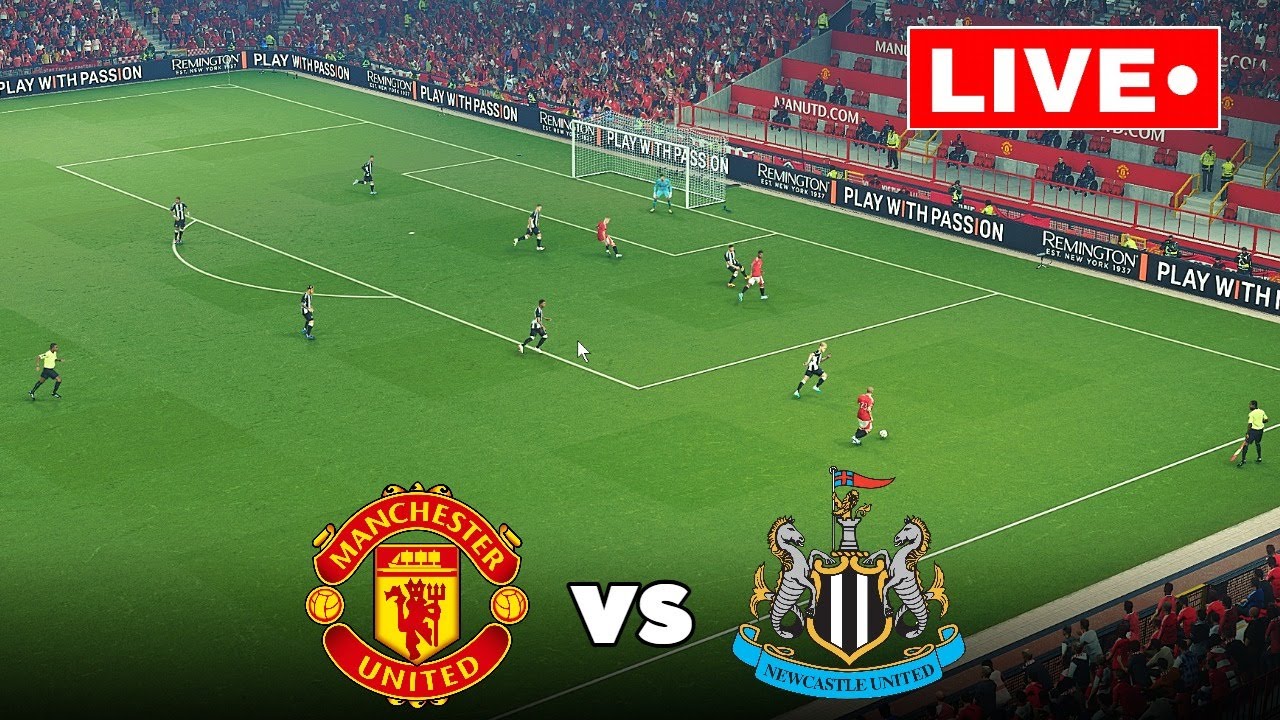 🔴LIVE : Manchester United vs Newcastle United 🏆Premier League Round 19 ...