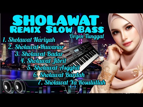 Sholawat Nariyah | Huwanur | Badar | Jibril | Asyghil | Burdah | Ya Rosulullah | Remix Slow Bass