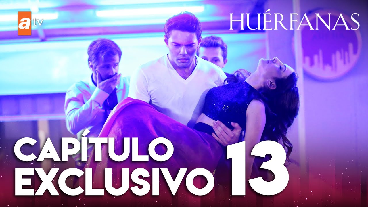Huérfanas - Capítulo Exclusivo 13 - YouTube