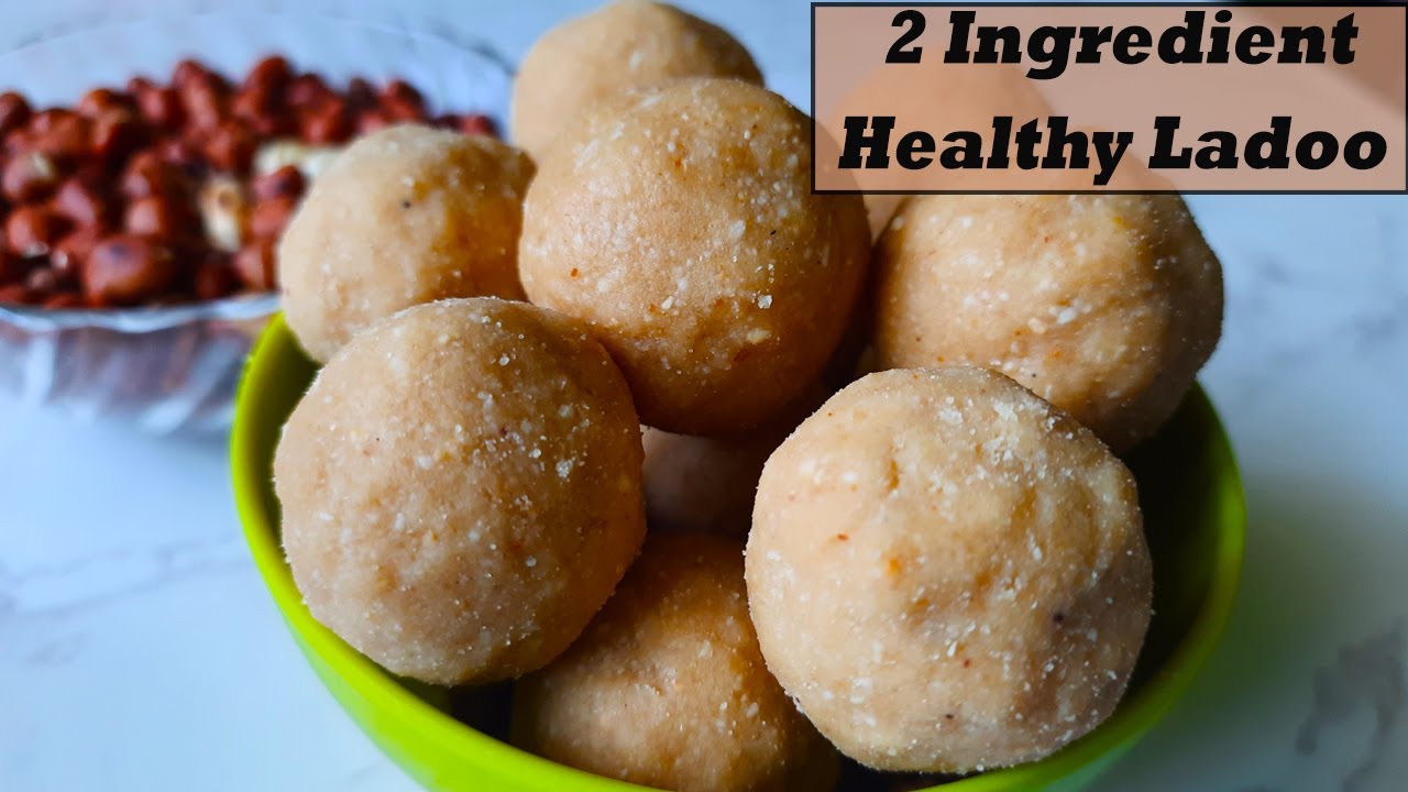 2 Ingredients Healthy Ladoo | Protein Rich Ladoo | Peanut ladoo | - YouTube