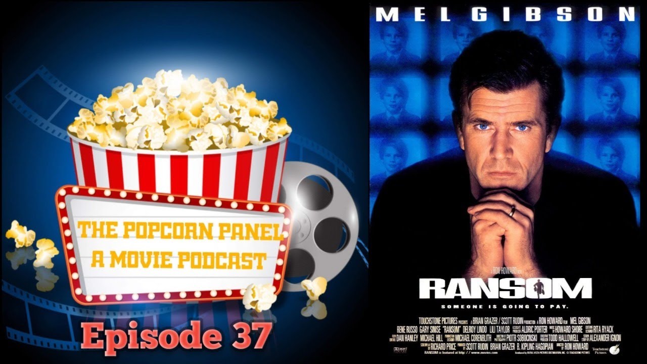 The Popcorn Panel Podcast: Episode 37 - Ransom (1996) Review (Or: State ...