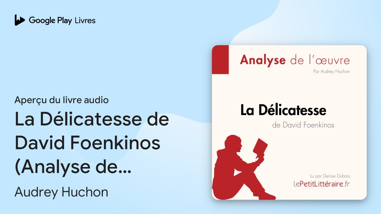 La Délicatesse de David Foenkinos (Analyse de… de Audrey Huchon ...