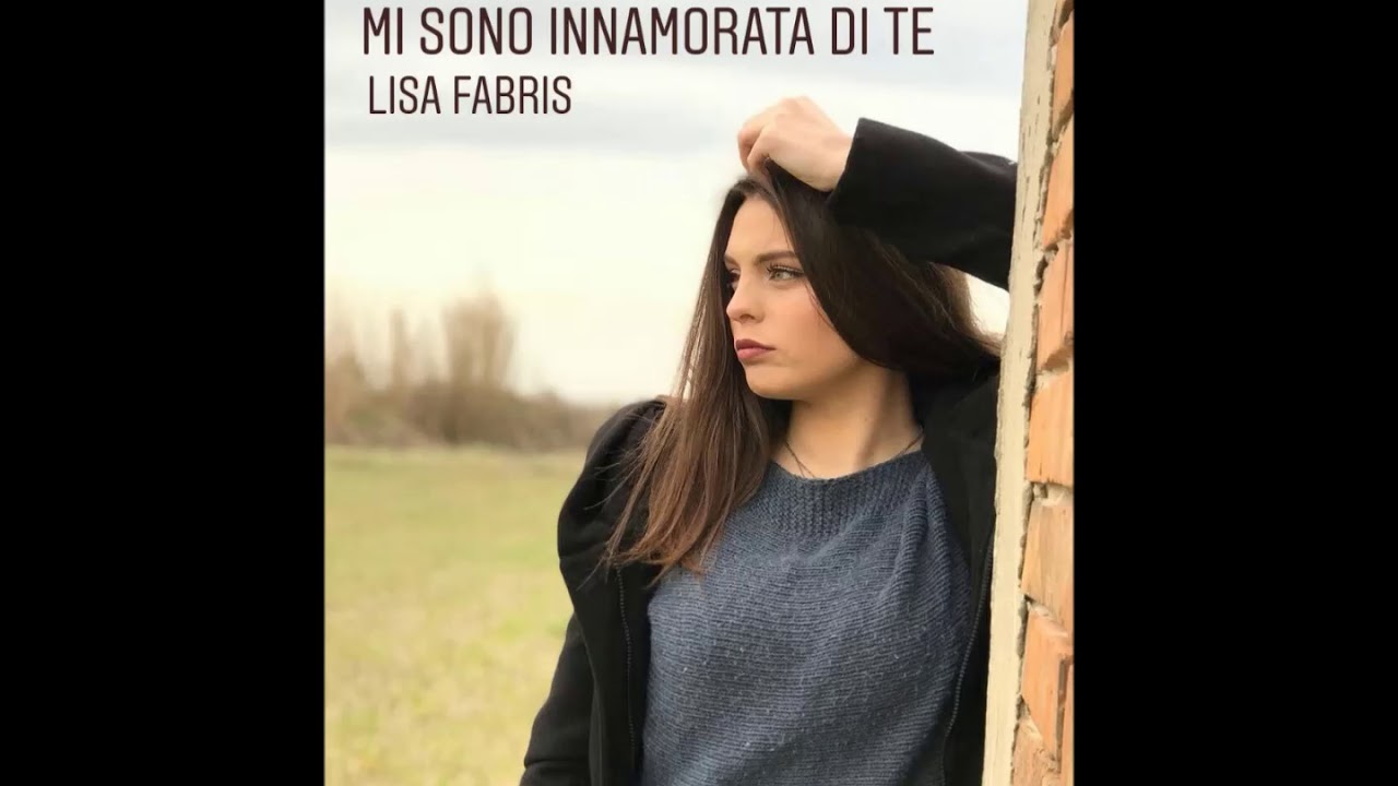 MI SONO INNAMORATA DI TE -LISA FABRIS - YouTube