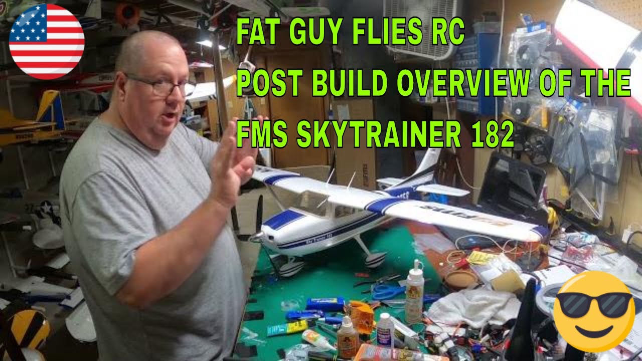Fat Guy Flies Rc Post Build Overview of the FMS Sky Trainer 182 - YouTube