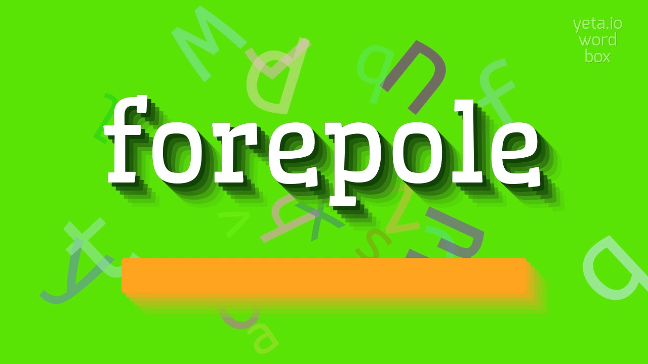 How to say "forepole"! (High Quality Voices) - YouTube