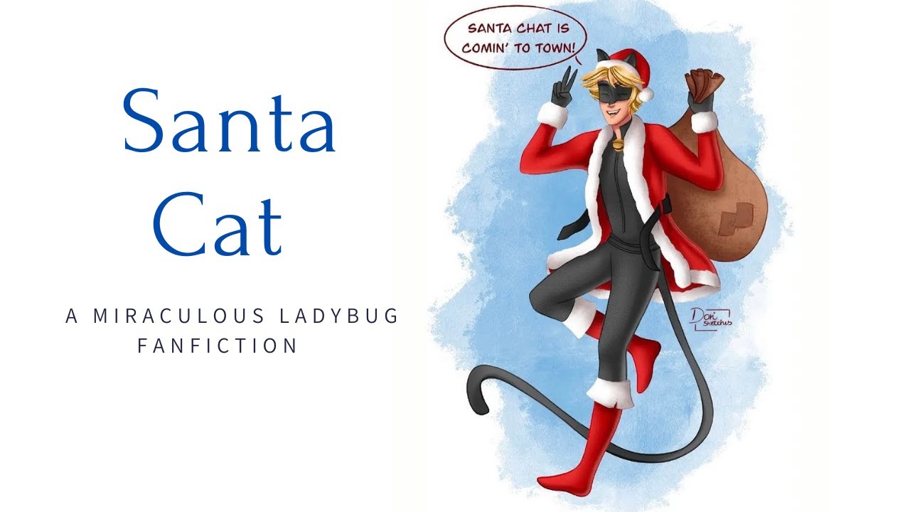 Santa Cat | (Marichat, Fluff, Christmas) | A Miraculous Ladybug ...