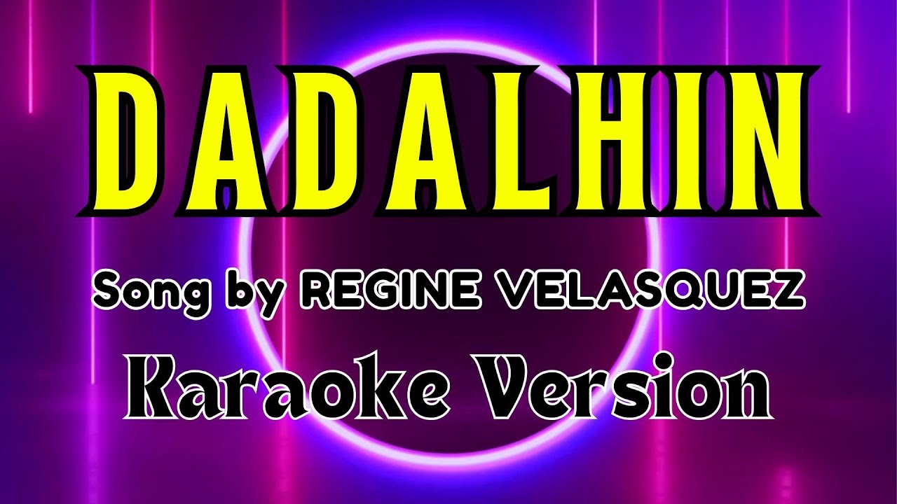 Dadalhin - Regine Velasquez |🎤 Karaoke Version 🎶 - YouTube