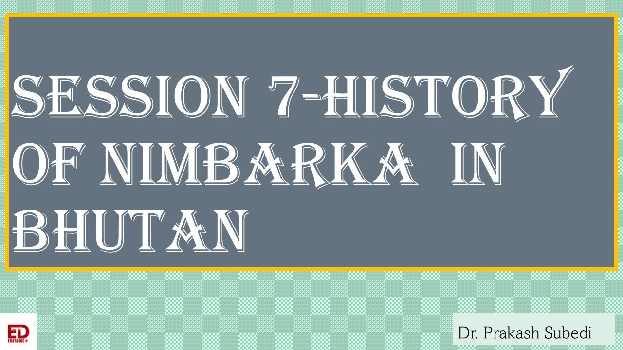 Session 7- History of Nimbarka in Bhutan - YouTube