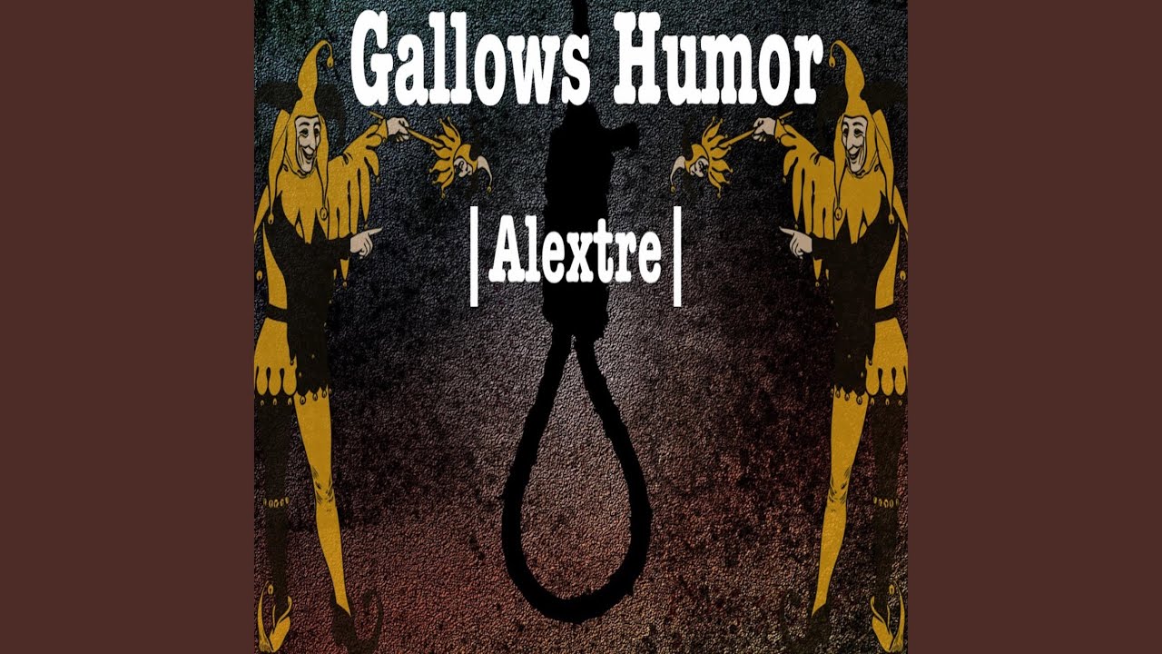 Gallows Humor - YouTube