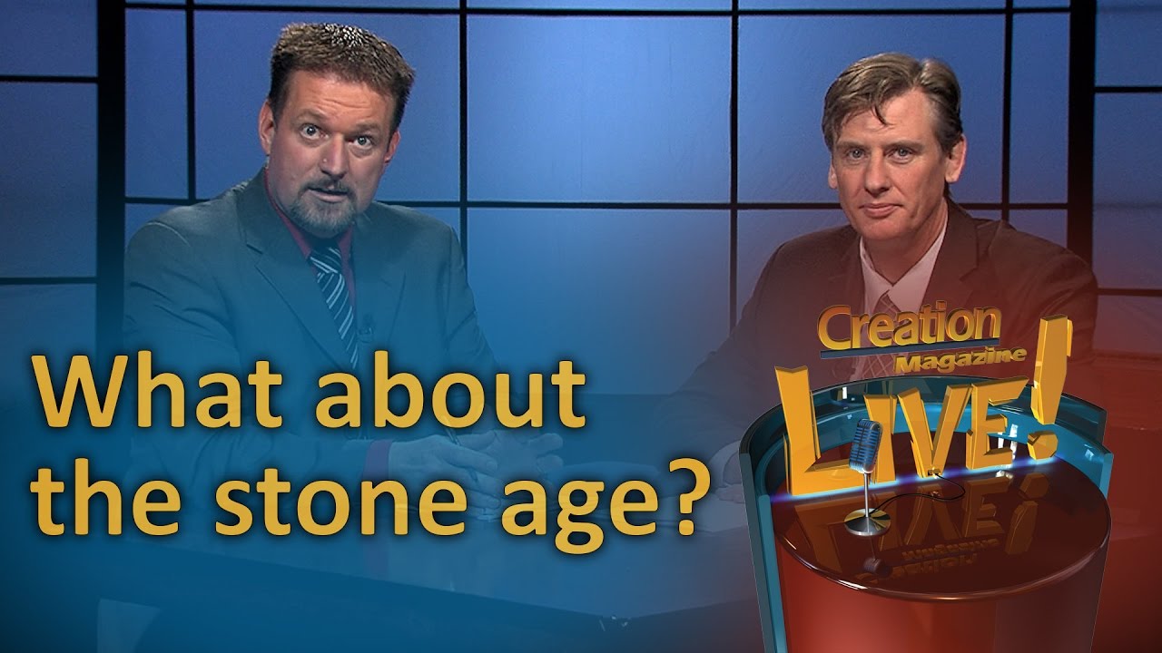 What about the Stone Age? (Creation Magazine LIVE! 6-06) - YouTube