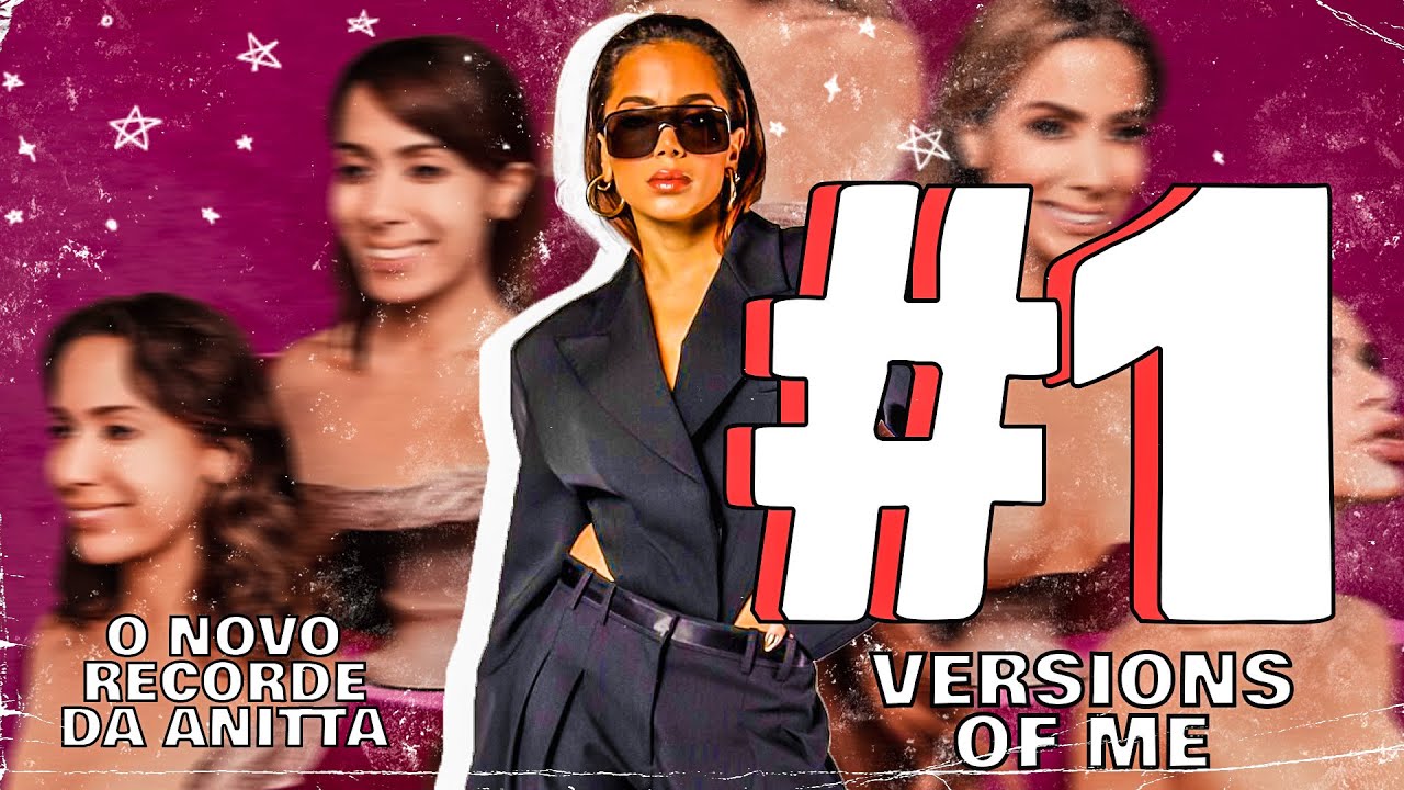 ANITTA DEBUTA EM #1 COM O ÁLBUM VERSIONS OF ME - YouTube