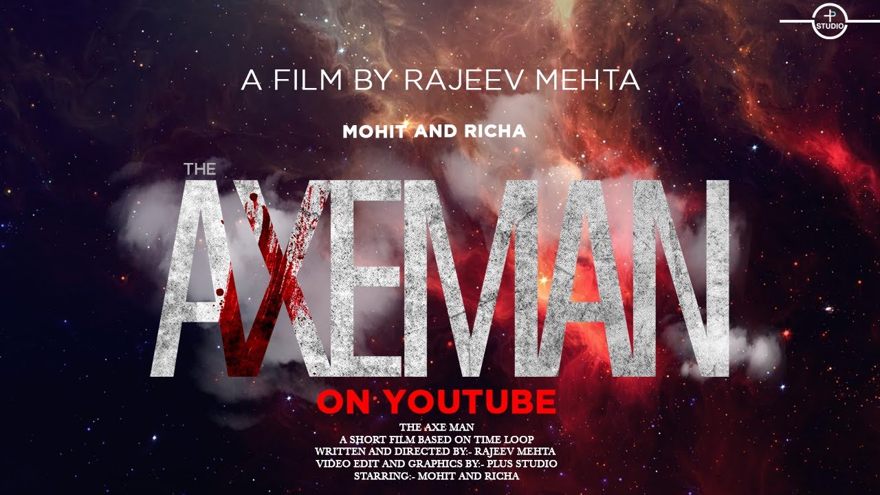 THE AXEMAN / Rajeev Mehta / Time loop Movie/ Plus Studio - YouTube