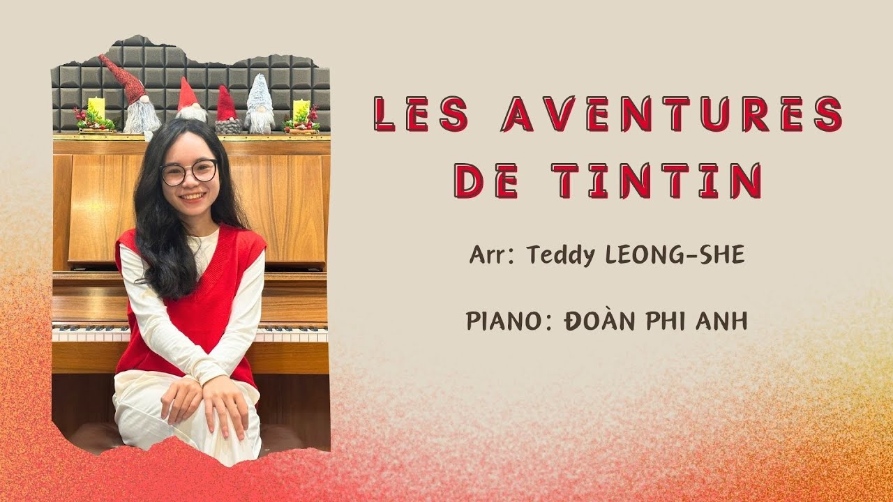 TEDDY LEONG-SHE - Les Adventures De Tintin | Đoàn Phi Anh - YouTube