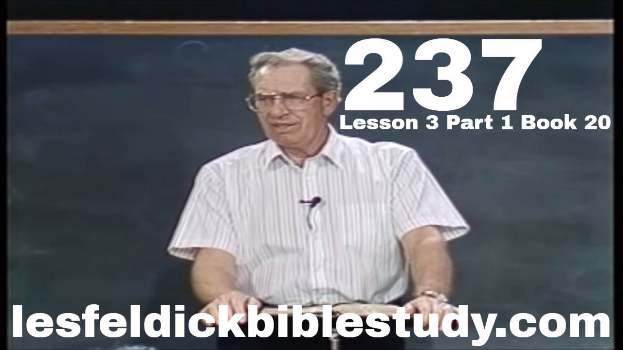 237 - Les Feldick Bible Study Lesson 3 - Part 1 - Book 20 - Romans 1:17 ...