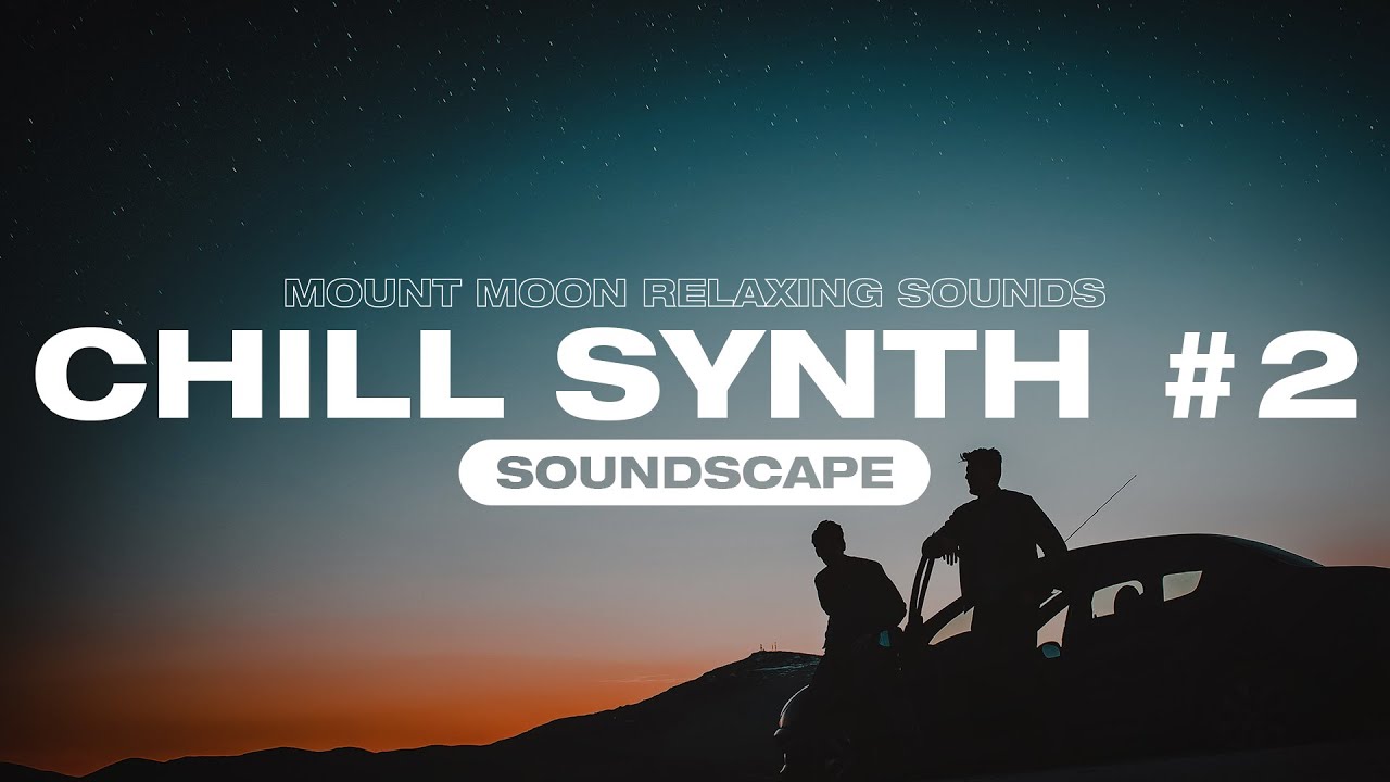 Chill Synth #2 Atmosphere Soundscape | ⏳ 1 Hour | Relax, Sleep, Study, Focus, Ambient - YouTube