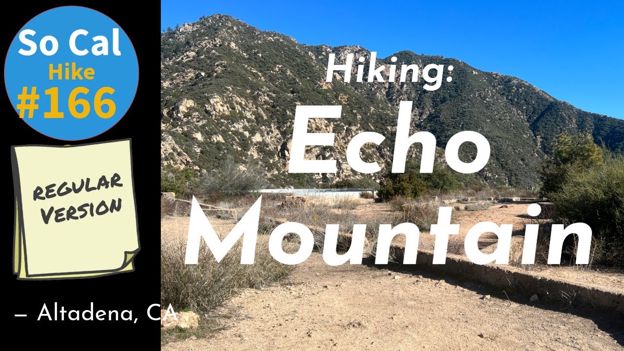Hike #166: Echo Mountain, Altadena, CA (Regular version) - YouTube