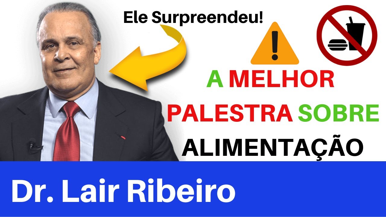 Palestra COMPLETA Dr. Lair Ribeiro - Como Emagrecer de Verdade e Ter ...