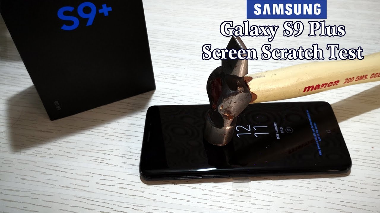 Samsung Galaxy S9 Plus Screen Scratch Test || Gorilla Glass 5 Test 🔨🔨🔨 ...