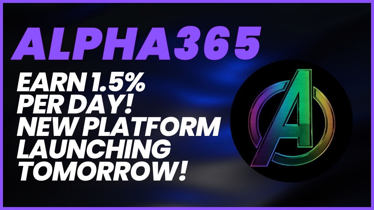 ALPHA365 - EARN 1.5% PER DAY! LAUNCHING TOMORROW! NFT SALE & MORE! - YouTube
