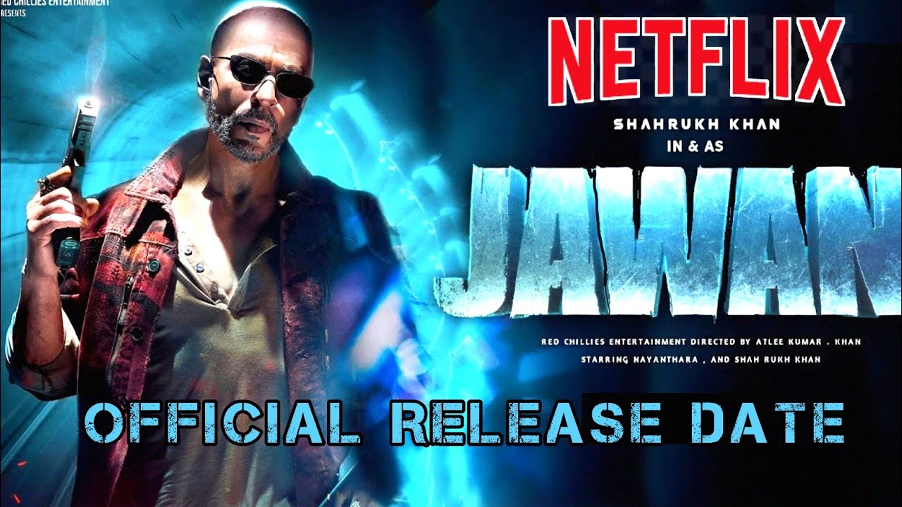 Jawan OTT Release Date • Netflix Premiere • ShahRukh Khan • Nayantara ...