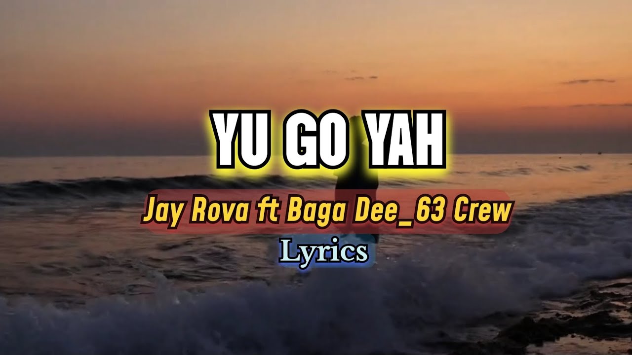 YU GO YAH (Lyrics) Jay Rova ft Baga Dee_63 Crew - YouTube