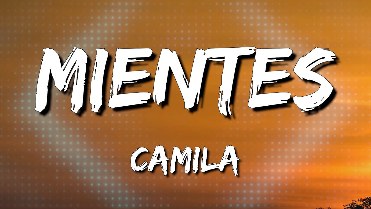 Camila - Mientes (Letra\Lyrics) [Loop 1 Hour] - YouTube