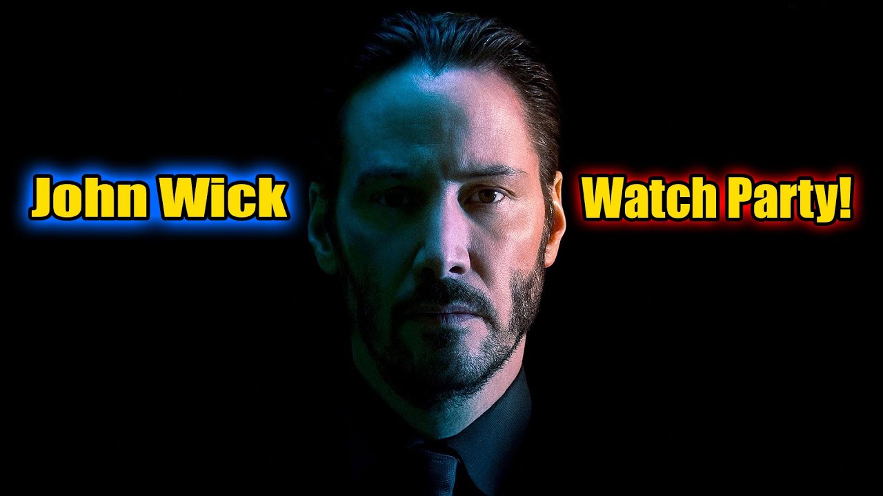 Watch Party! John Wick - YouTube
