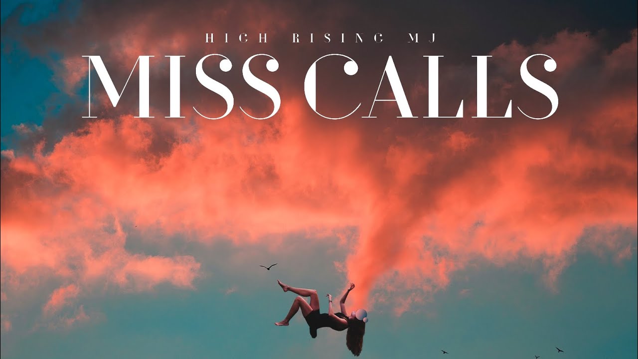 Miss Calls (Official Audio) High_Rising_MJ - YouTube