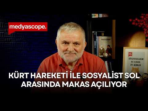 Kürt hareketiyle sosyalist sol arasında makas açılıyor | Ruşen Çakır yorumluyor
