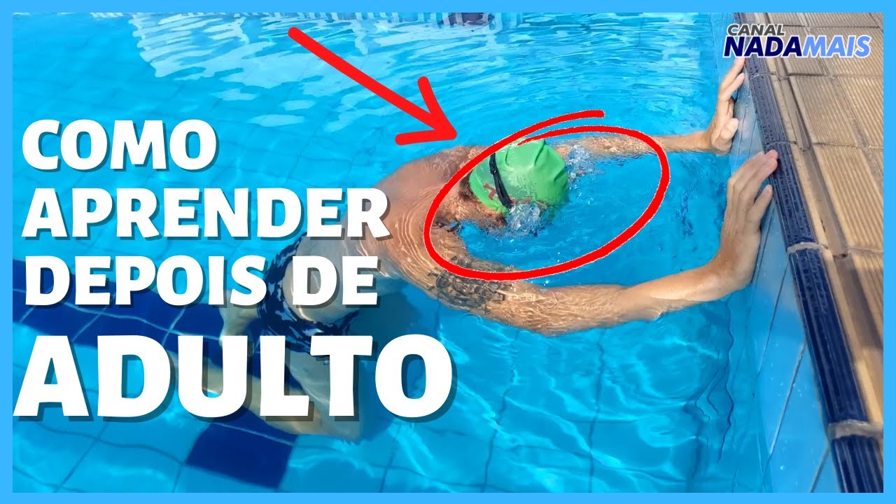 COMO ADULTOS PODEM APRENDER A NADAR - CANAL NADA MAIS - YouTube