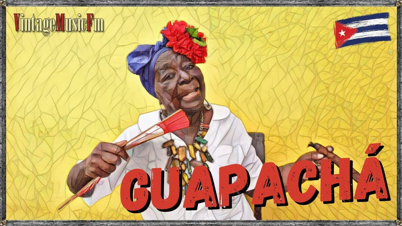 GUAPACHÁ, las Grandes leyendas del Son Cubano. TEMA: MUJERES CELEBRES 1961-1974 - YouTube Music