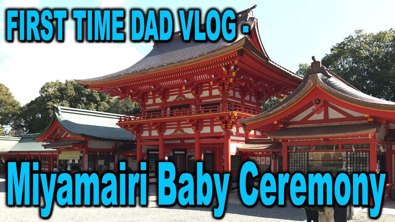 Miyamairi Ceremony for Babies at Shinto Shrine - Clueless Dad Vlog 4 ...