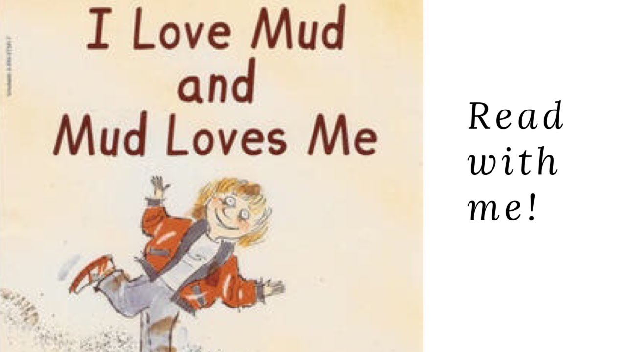 I Love Mud and Mud Loves Me by Vicki Stephens - YouTube