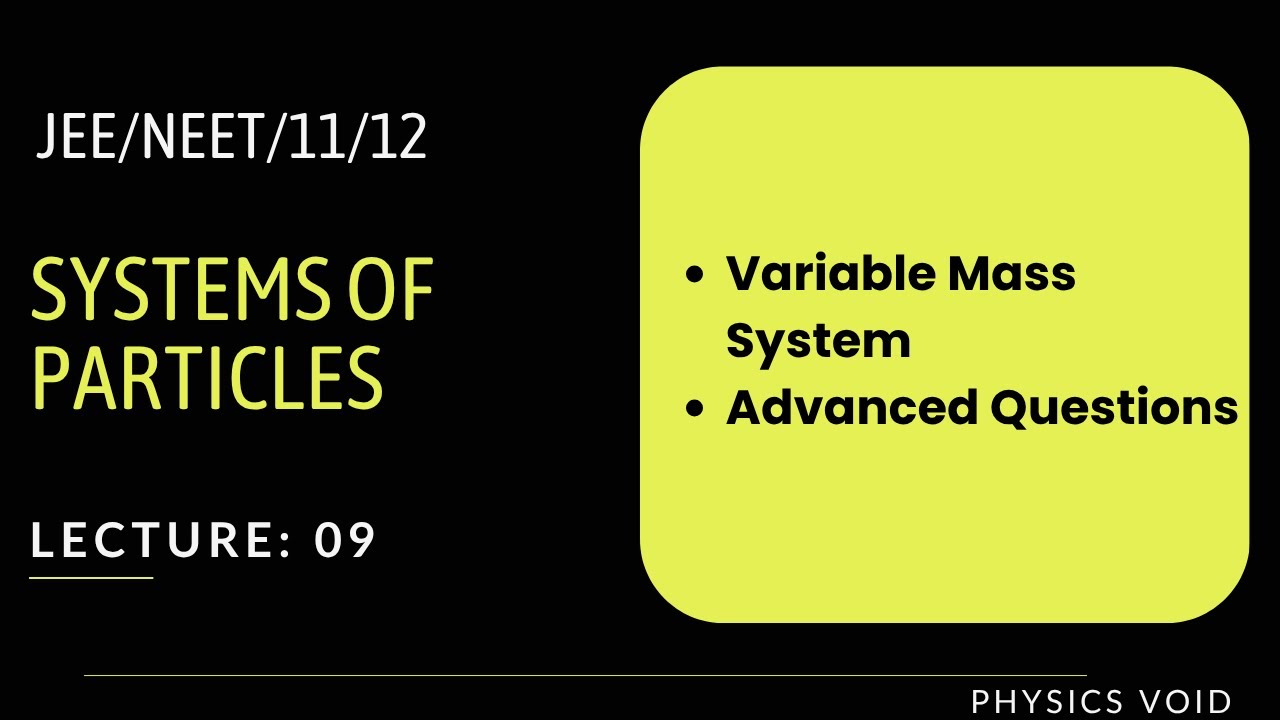 Systems of Particles I Lecture 09 (Variable Mass System) I JEE I NEET I ...