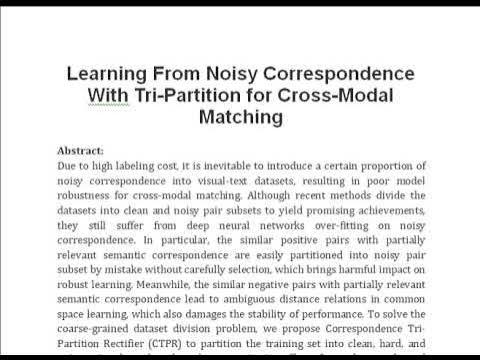 Learning From Noisy Correspondence With Tri Partition for Cross Modal Matching - YouTube