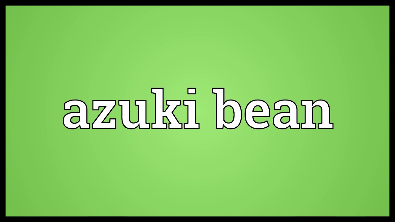 Azuki bean Meaning | Wordogram - YouTube