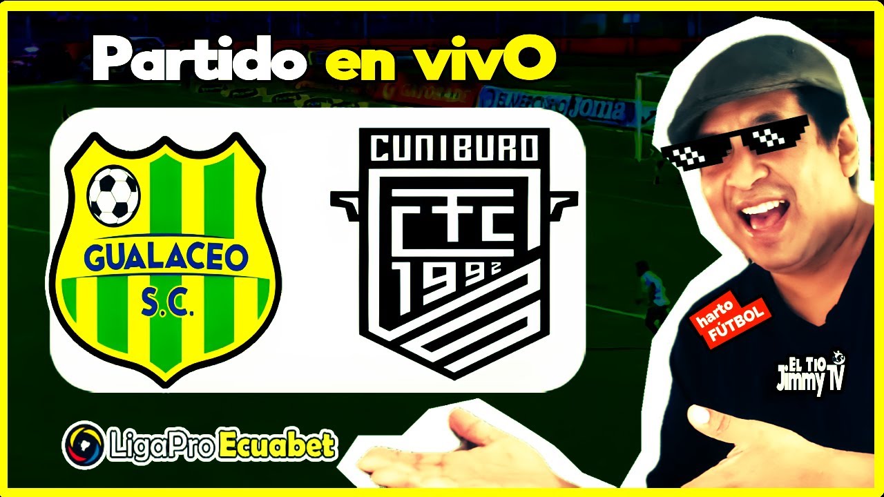 GUALACEO VS CUNIBURO 🟢 LIGAPRO ECUABET - SERIE B 🟡 EN VIVO - YouTube
