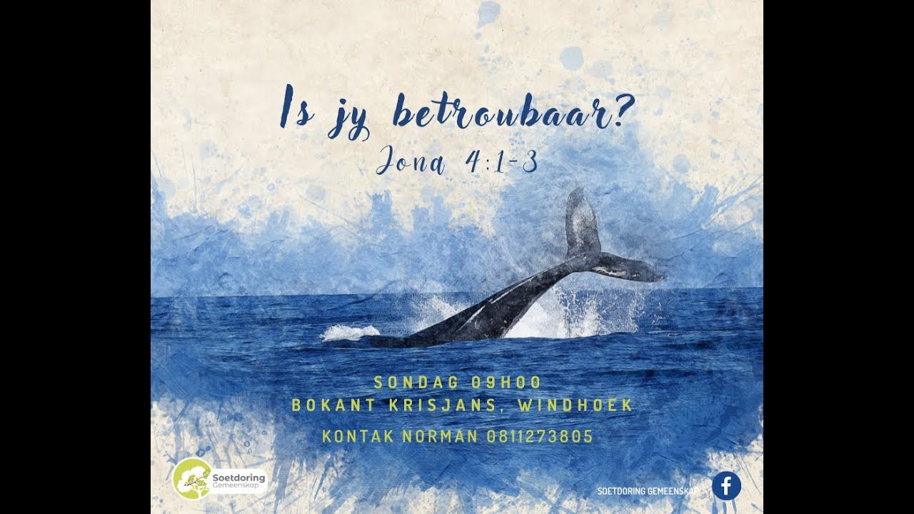 Jona 4:1-3 Is jy betroubaar? - YouTube